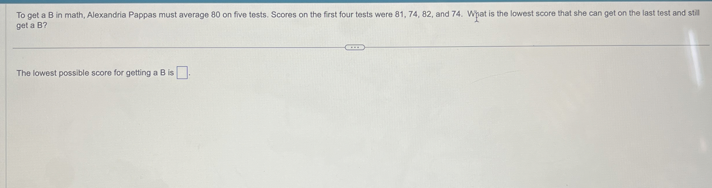 Solved To get a B in math, Alexandria Pappas must average 80 | Chegg.com