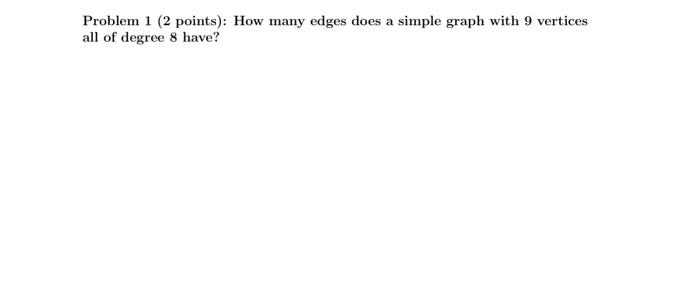 Solved Problem 1 2 Points How Many Edges Does A Simple 