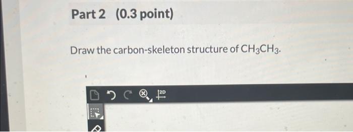 Solved Draw the Kekulé structure of CH3CH3.Draw the | Chegg.com