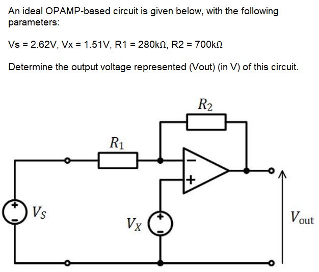 Solved An ideal OPAMP-based circuit is given below, with the | Chegg.com