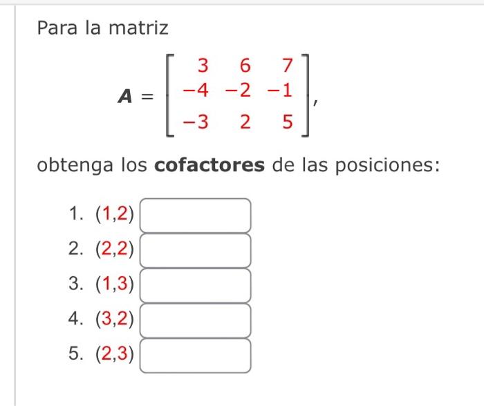 Solved Para la matriz 7 -2 -1 A = -3 2 5 obtenga los | Chegg.com