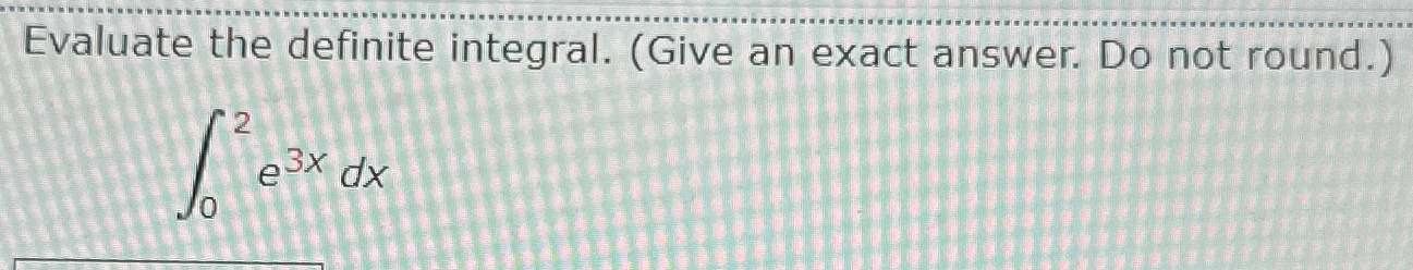 Solved Evaluate the definite integral. (Give an exact | Chegg.com