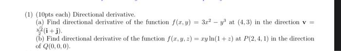 Solved (1) (10pts each) Directional derivative. (a) Find | Chegg.com