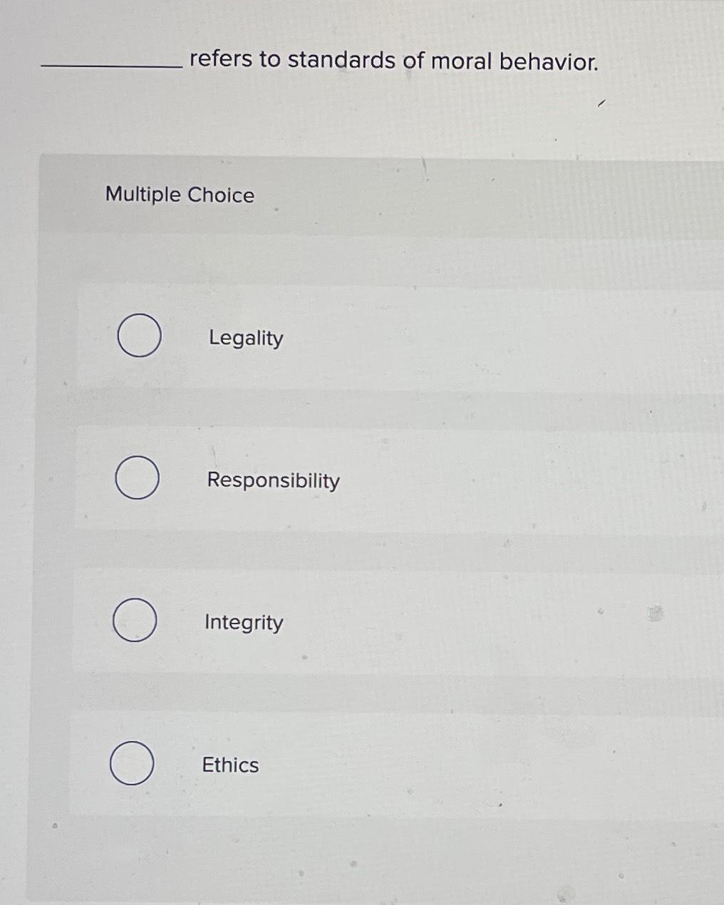 Solved refers to standards of moral behavior.Multiple | Chegg.com