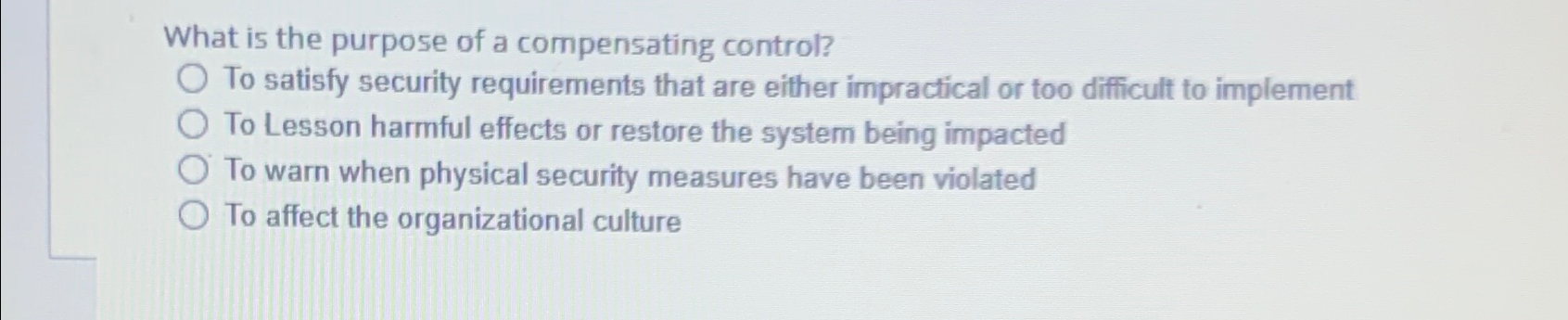 Solved What is the purpose of a compensating control?To | Chegg.com