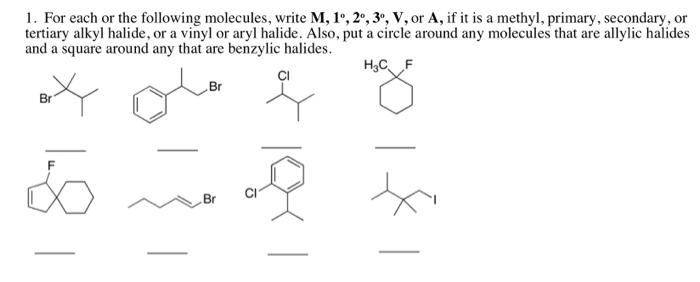 Solved 1. For each or the following molecules, write M, 1º, | Chegg.com