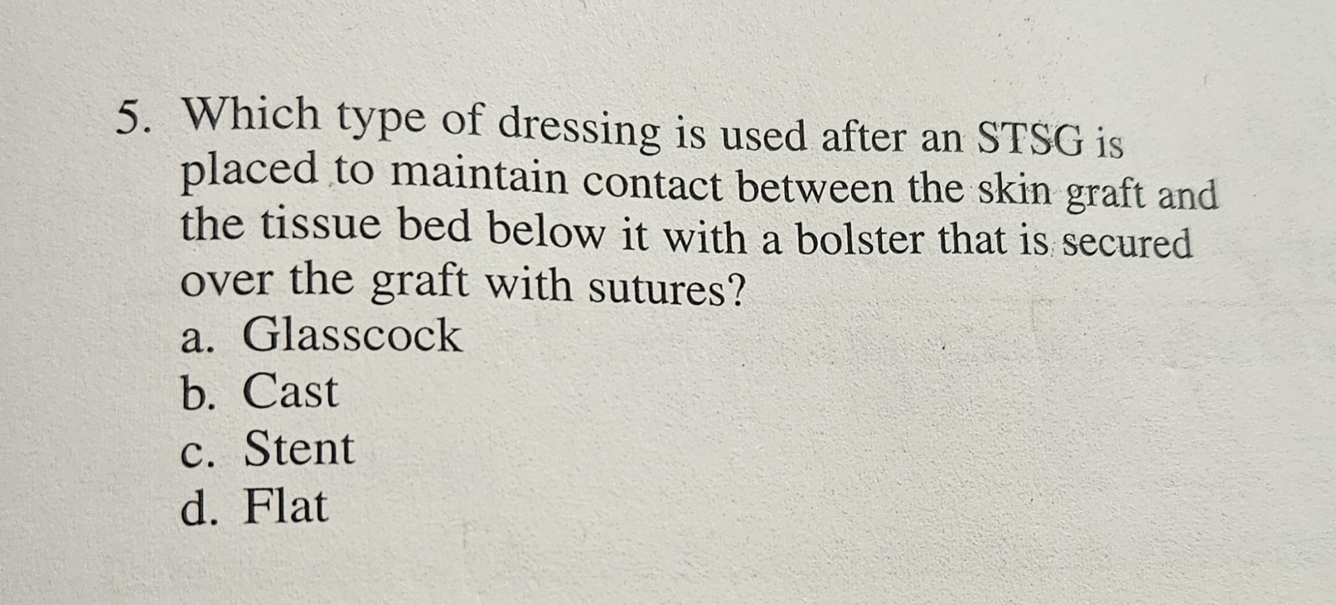 Solved Which type of dressing is used after an STSG is | Chegg.com