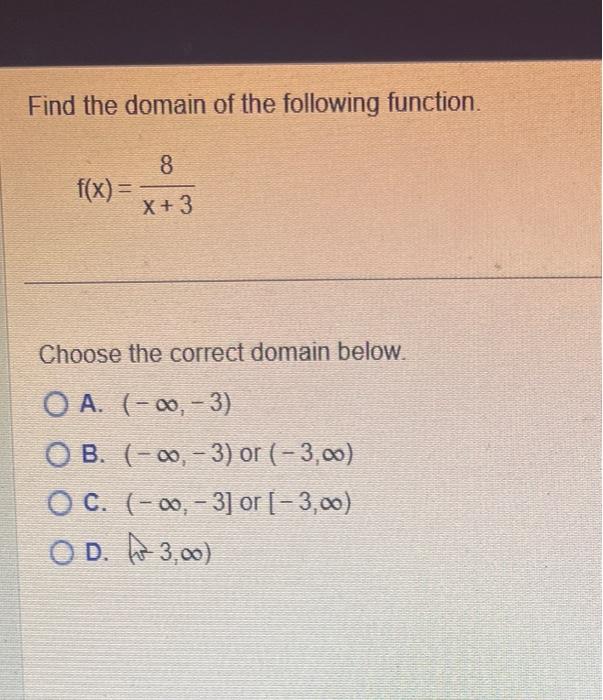 Solved Find the domain of the following function. f(x)=x+38 | Chegg.com