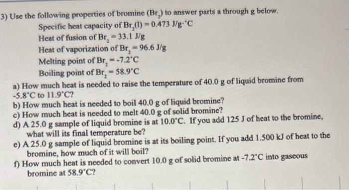 Solved 3) Use the following properties of bromine (Br2) to | Chegg.com