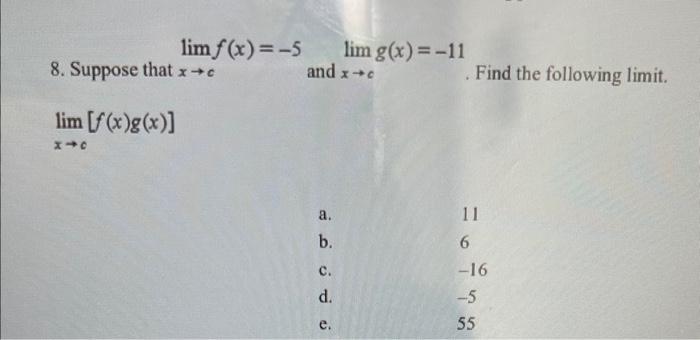 Solved 8. Suppose that limx→cf(x)=−5 and limx→cg(x)=−11. | Chegg.com