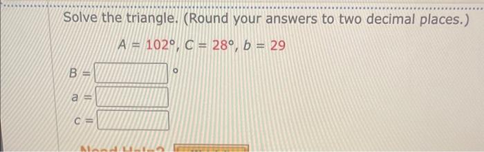 Solved Solve the triangle. (Round your answers to two | Chegg.com