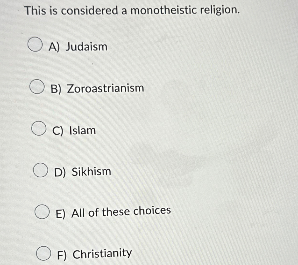 Solved This is considered a monotheistic religion.A) | Chegg.com