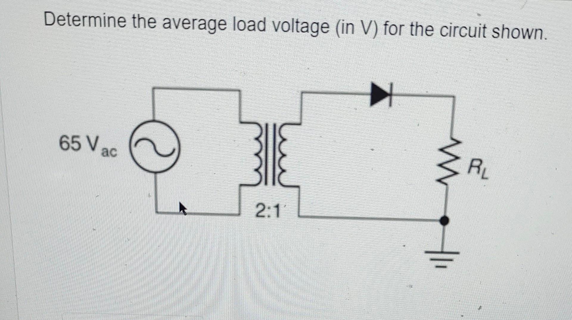 Solved Determine the average load voltage (in V) for the | Chegg.com