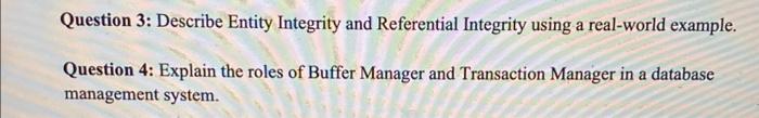 Solved Question 3: Describe Entity Integrity and Referential | Chegg.com