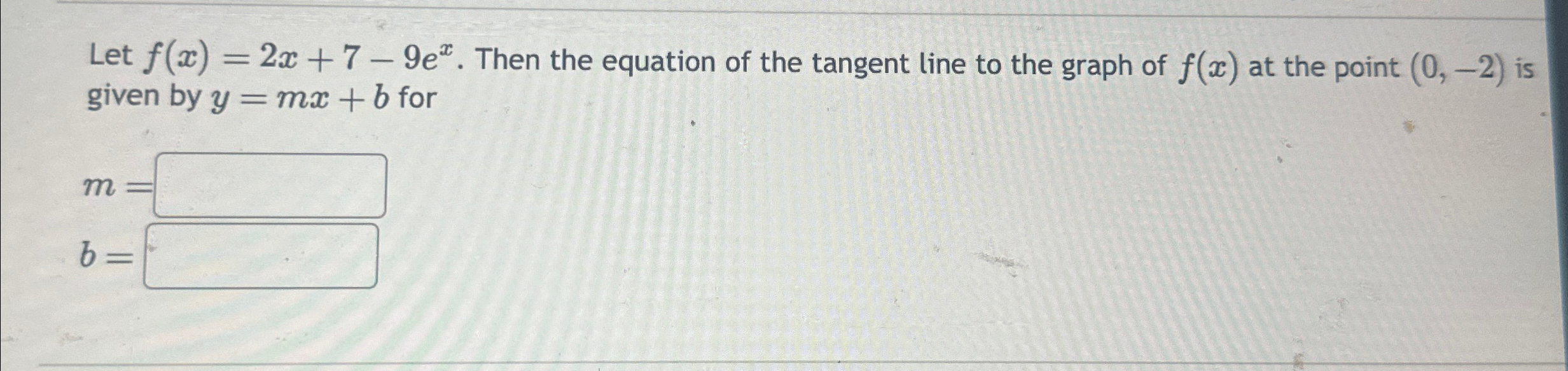 Solved Let F X 2x 7 9ex ﻿then The Equation Of The Tangent