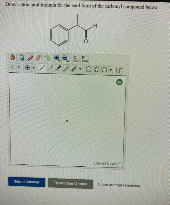 Solved Draw a structural formula for the enol form of the | Chegg.com