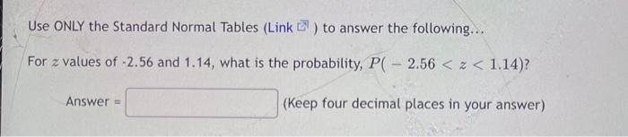 Solved Use ONLY the Standard Normal Tables (Link F⊤ ) to | Chegg.com