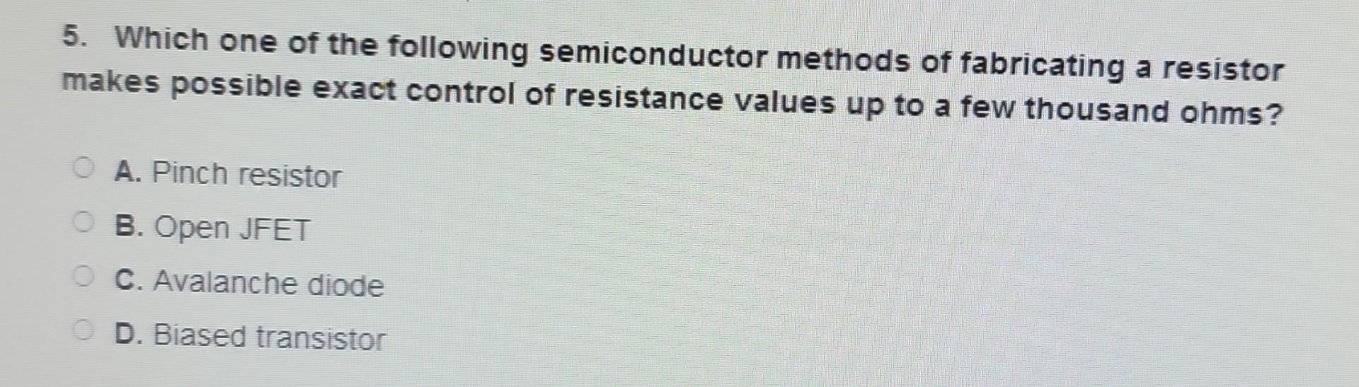 Solved 5. Which one of the following semiconductor methods | Chegg.com