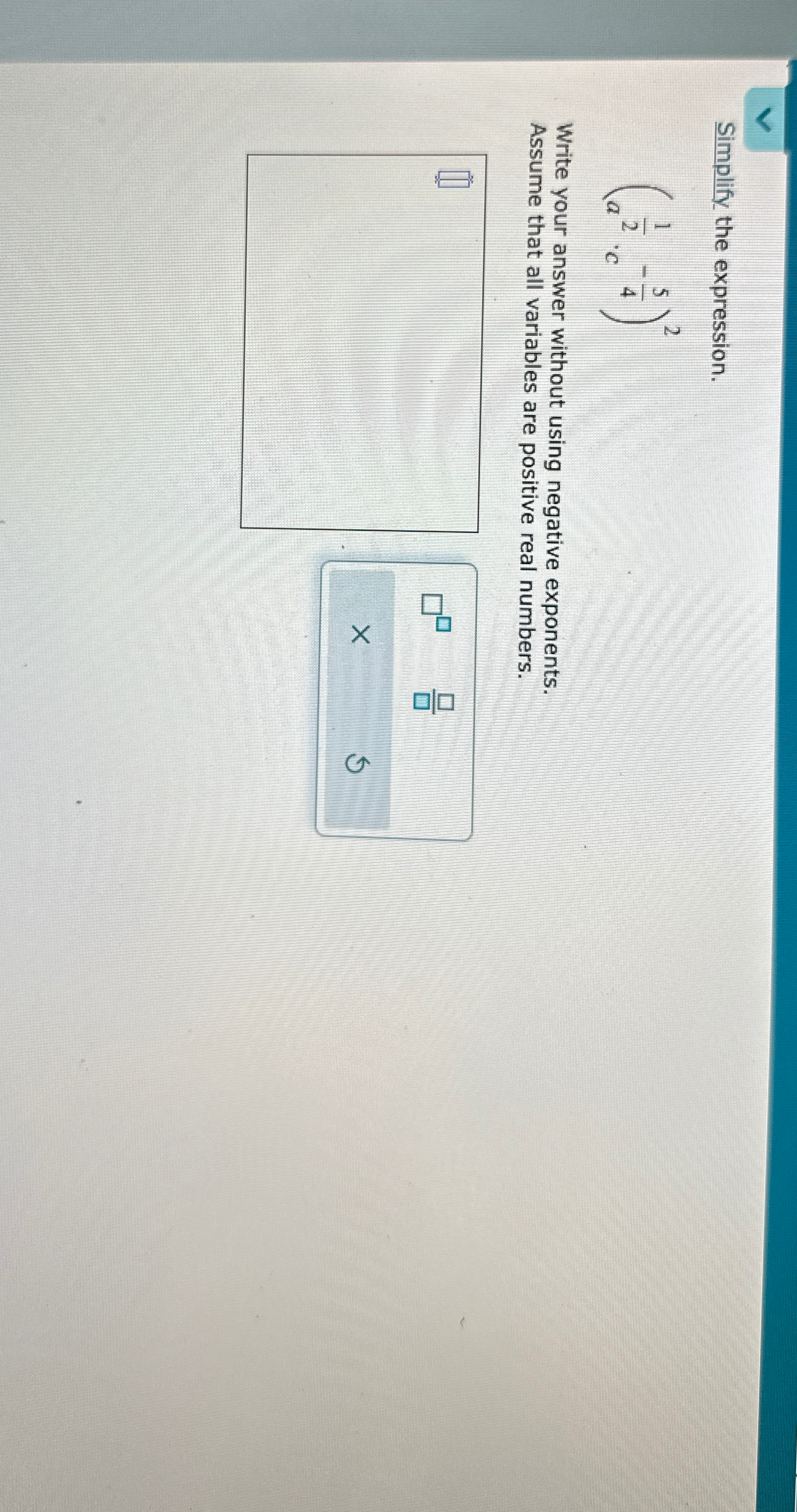 Solved Simplify the expression.(a12*c-54)2Write your answer | Chegg.com