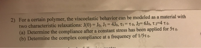 2) For a certain polymer, the viscoelastic behavior | Chegg.com