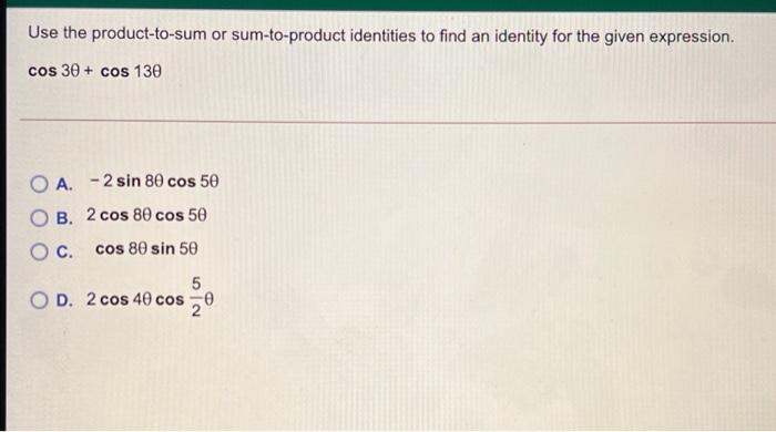 Solved Use the product-to-sum or sum-to-product identities | Chegg.com