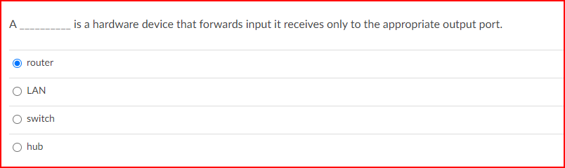 Solved A. ﻿is a hardware device that forwards input it | Chegg.com