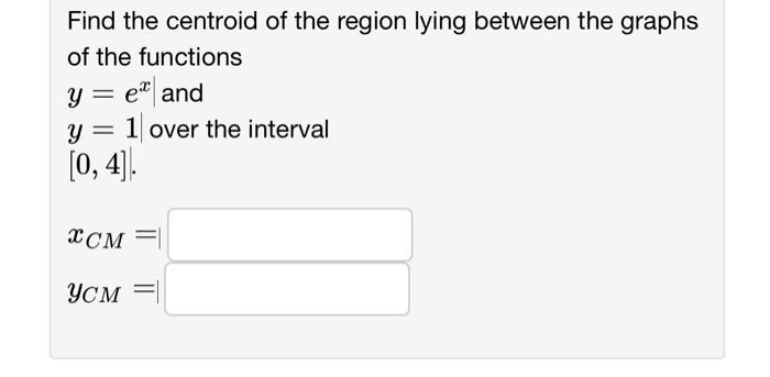 Solved Find the centroid of the region lying between the | Chegg.com