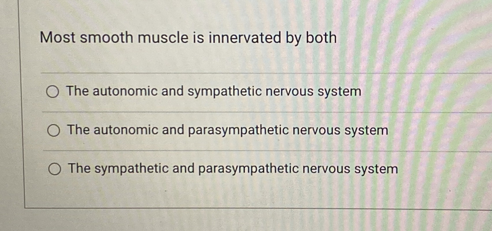 Solved Most smooth muscle is innervated by bothThe autonomic | Chegg.com