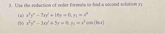 Solved 3. Use the reduction of order formula to find a | Chegg.com