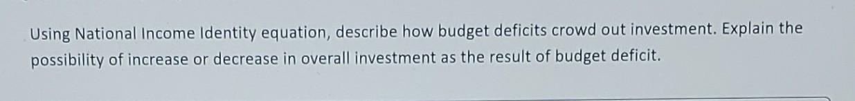 Solved Using National Income Identity equation, describe how | Chegg.com