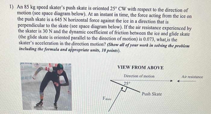 Solved An 85 kg speed skater's push skate is oriented 25∘CW | Chegg.com