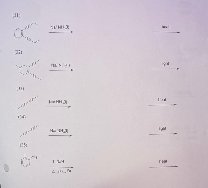 Solved (31) Na/ NH30 heat (32) Na/ NH3(0) light (33) Na/ | Chegg.com