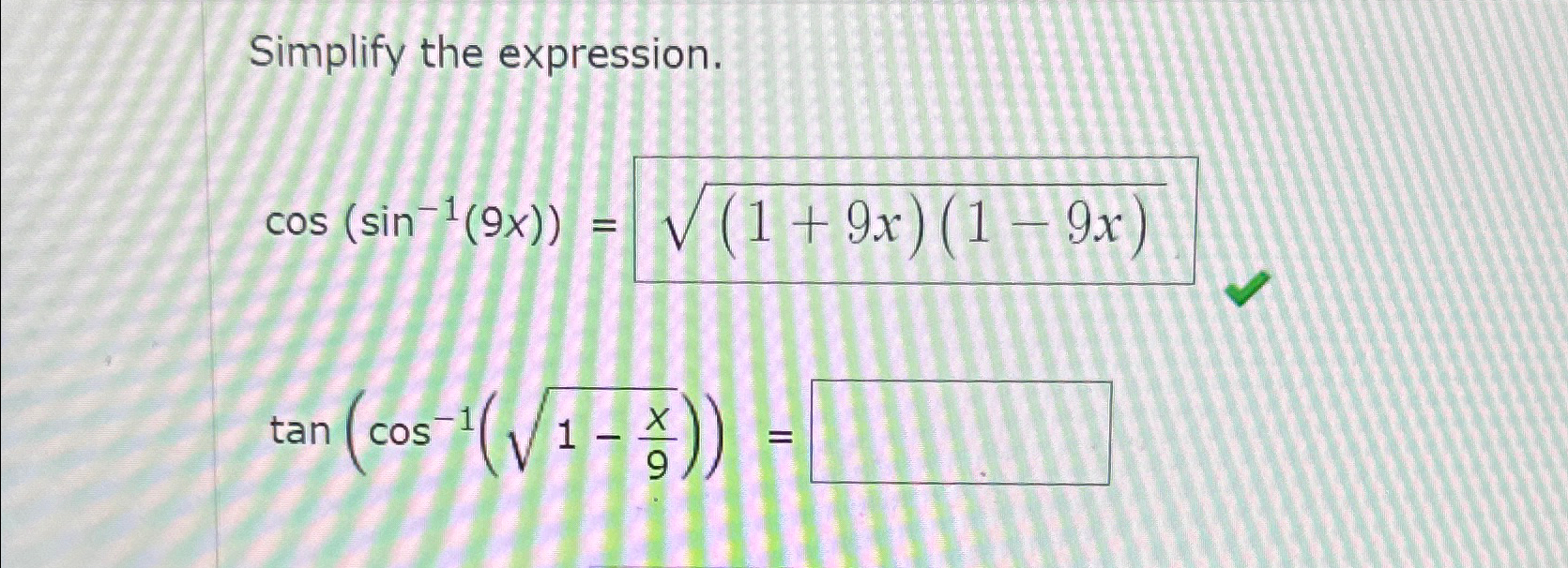 Solved Simplify the expression.tan(cos-1(1-x92))= | Chegg.com