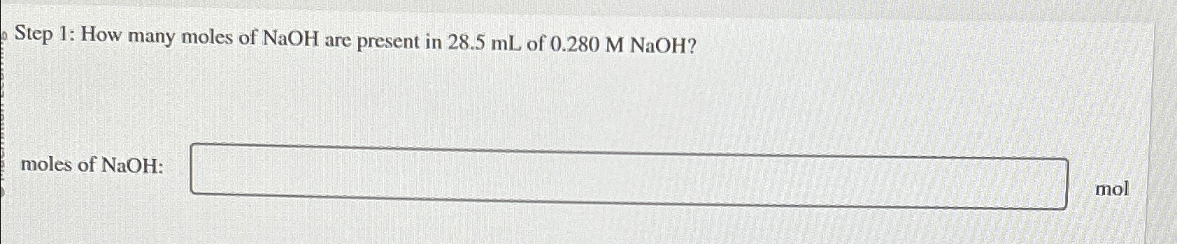 Solved Step 1: How many moles of NaOH are present in 28.5mL | Chegg.com