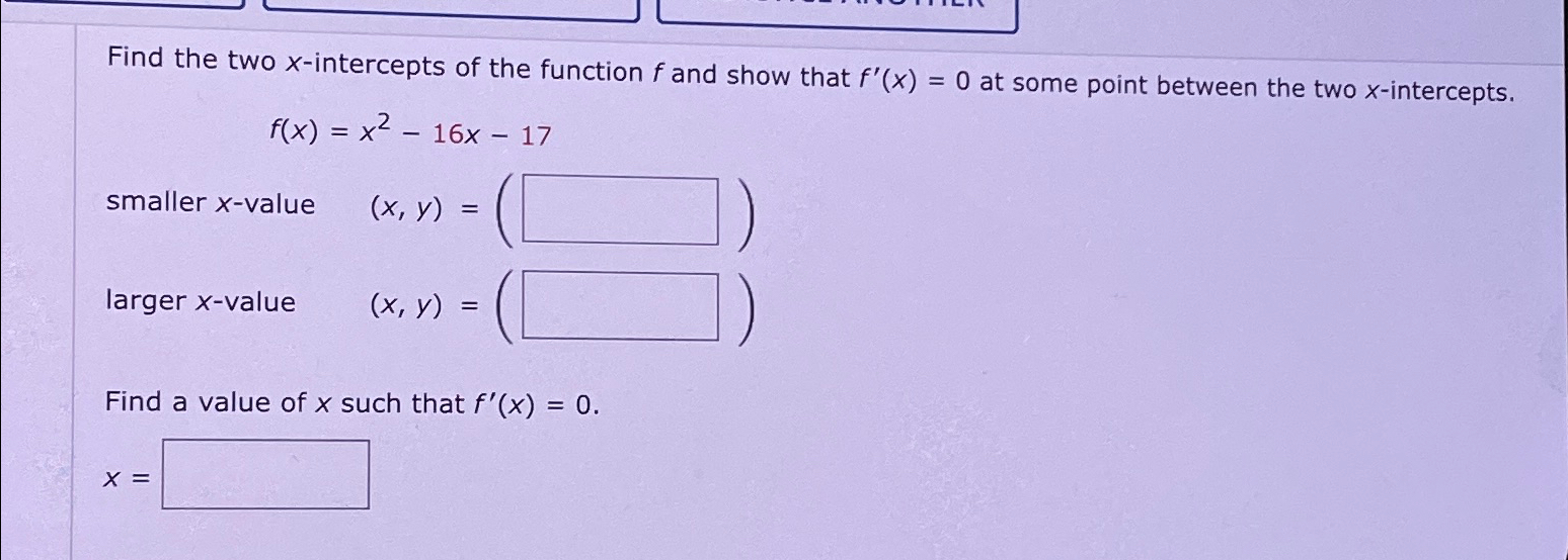 Solved Find The Two X Intercepts Of The Function F ﻿and Show 9534