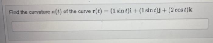 Solved r(t)=(1sint)i+(1sint)j+(2cost)k | Chegg.com