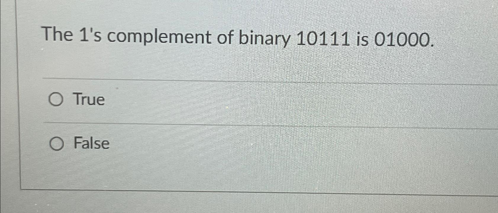 Solved The 1's complement of binary 10111 ﻿is | Chegg.com