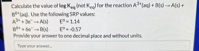 Solved Calculate the value of logKeq ( not Keq) for the | Chegg.com