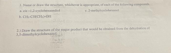 Solved 1. Name or draw the structure, whichever is | Chegg.com