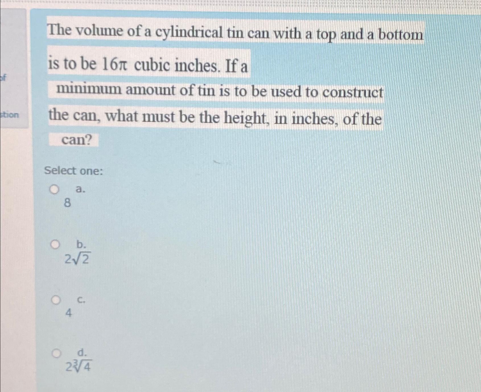 Solved The volume of a cylindrical tin can with a top and a | Chegg.com
