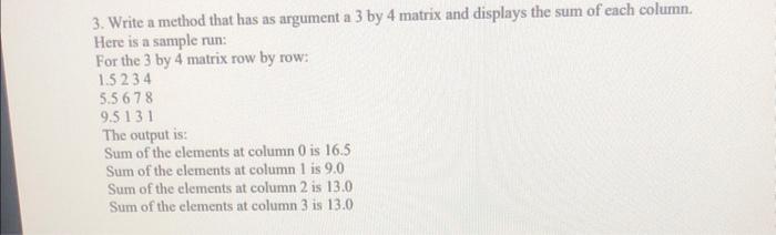 Solved 3. Write a method that has as argument a 3 by 4 | Chegg.com