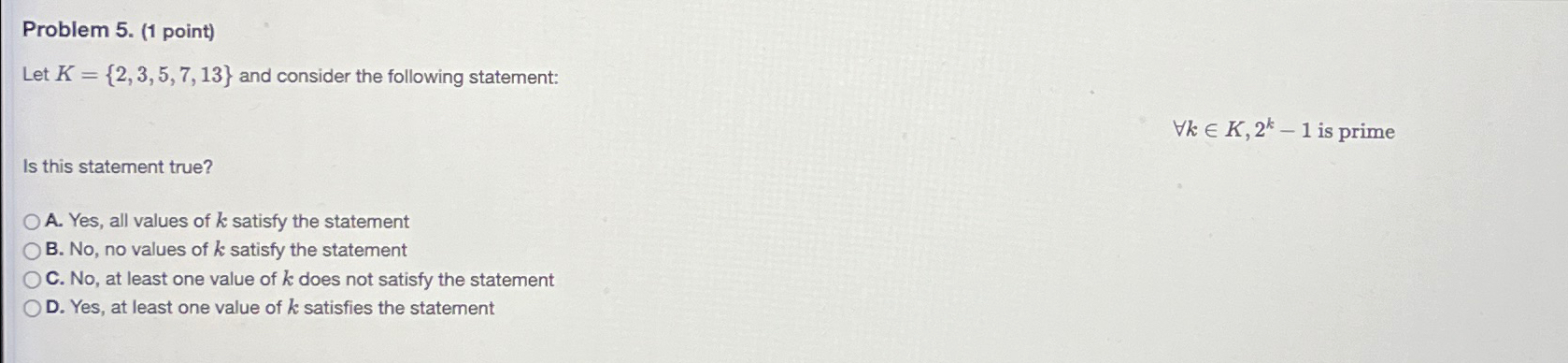 Solved Problem 5. (1 ﻿point)Let K={2,3,5,7,13} ﻿and consider | Chegg.com