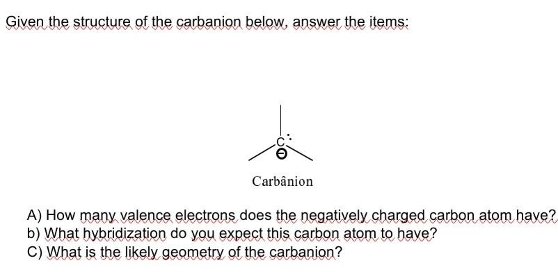 Solved Given the structure of the carbanion below, answer | Chegg.com