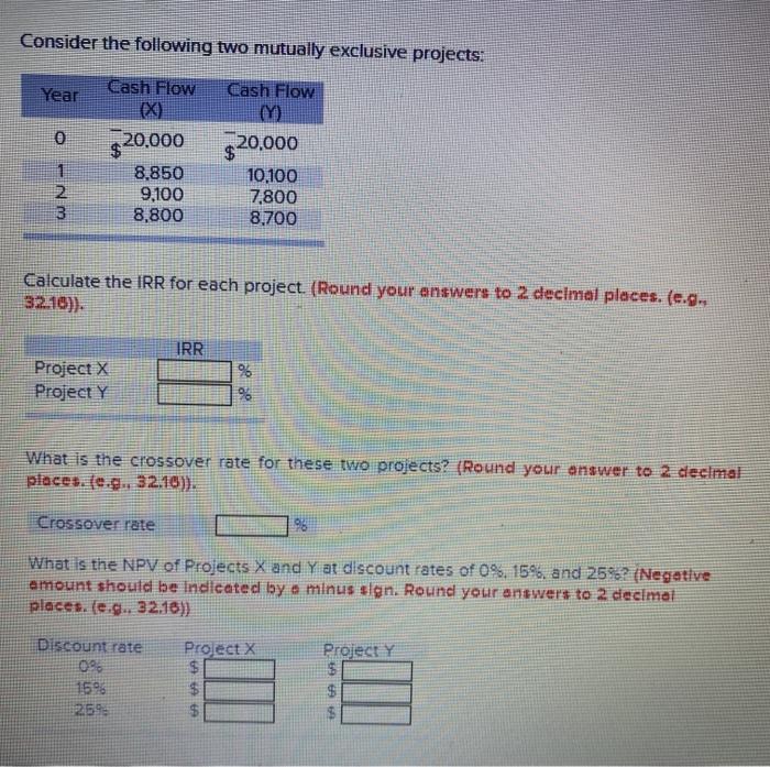 Solved Consider the following two mutually exclusive | Chegg.com