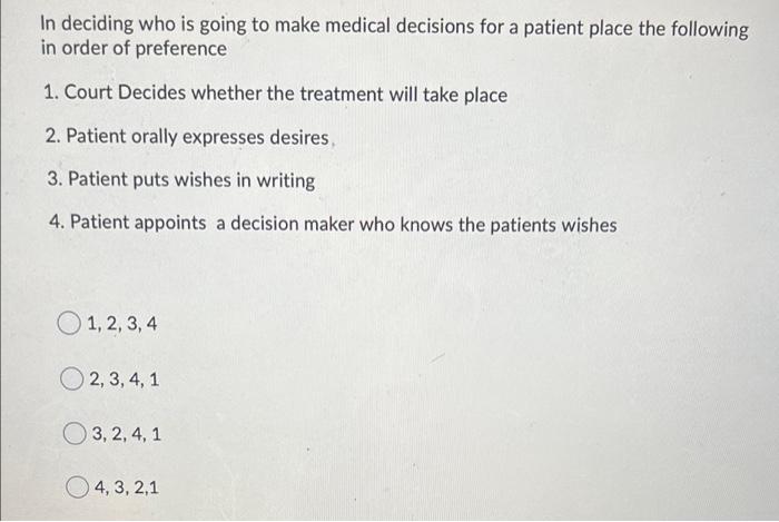 Solved In deciding who is going to make medical decisions | Chegg.com