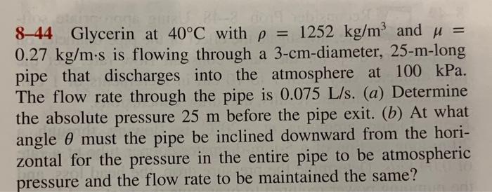 Solved 8-44 Glycerin at 40∘C with ρ=1252 kg/m3 and μ= 0.27 | Chegg.com