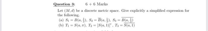 Solved Question 3: 6+6 Marks Let (M,d) be a discrete metric | Chegg.com