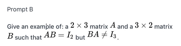 Solved Prompt B Give an example of: a 2 x 3 matrix A and a 3 | Chegg.com