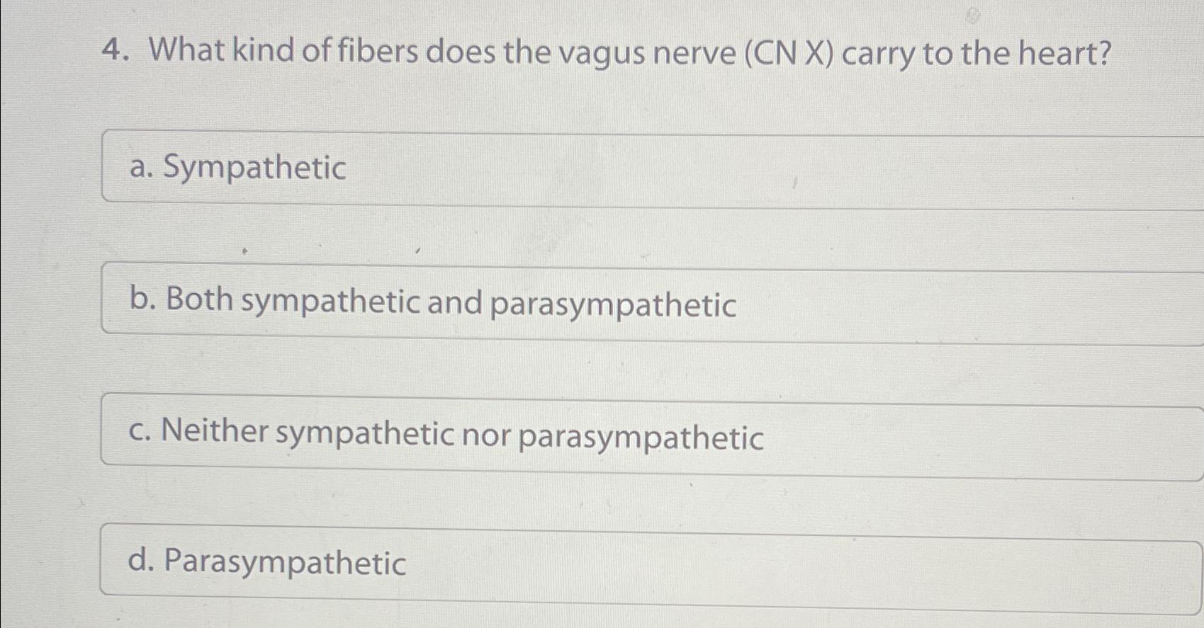Solved What kind of fibers does the vagus nerve (CNX) ﻿carry | Chegg.com