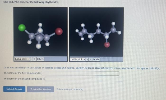 Solved GIVe an IUPAC name for the following alkyl halides. | Chegg.com